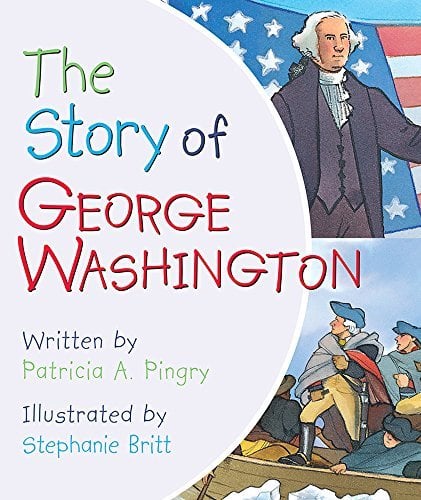 The Story of George Washington by Patricia A. Pingry - Book Outlet