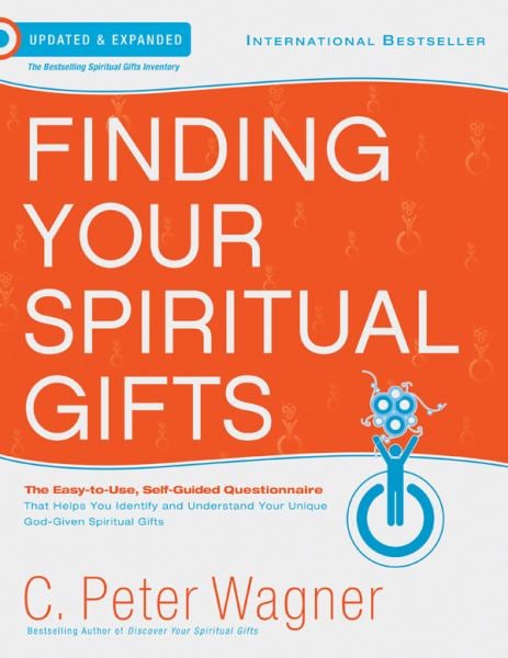 Finding Your Spiritual Gifts (Updated & Expanded) by C. Peter Wagner ...