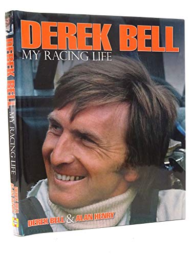 Derek Bell: My Racing Life by Derek Bell - Book Outlet