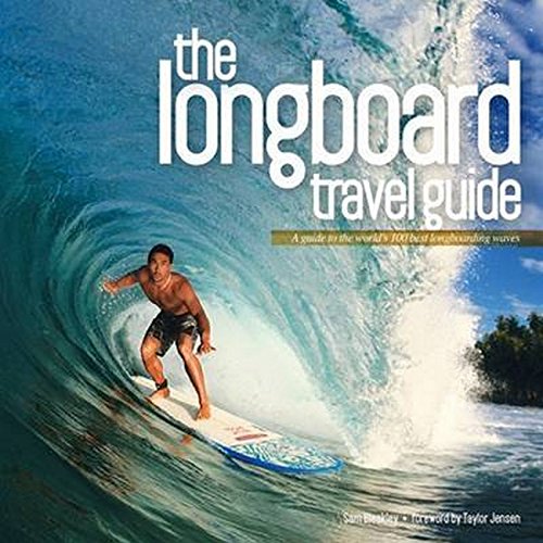 The Longboard Travel Guide: A Guide to the World's Best Longboarding ...