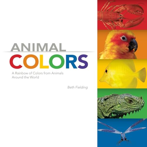 Animal Colors: A Rainbow of Colors From Animals Around the World by ...