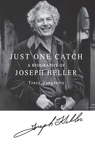 Just One Catch: A Biography of Joseph Heller by Tracy Daugherty - Book ...