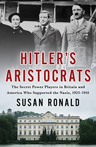 Hitler's Aristocrats: The Secret Power Players in Britain and America ...