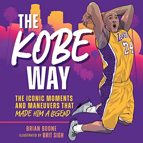 The Kobe Way: The Iconic Moments and Maneuvers That Made Him a Legend ...