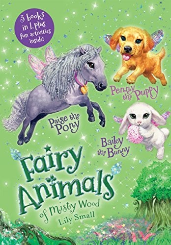 Fairy Animals of Misty Wood (Paige the Pony/Penny the Puppy/Bailey the ...