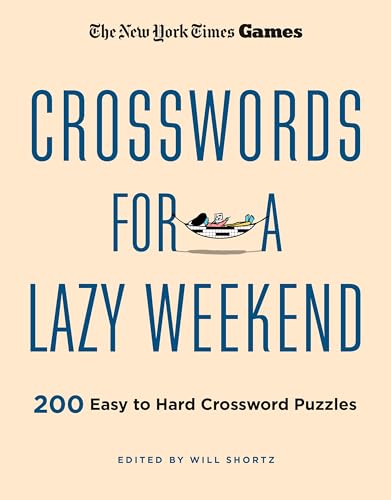 Crosswords for a Lazy Weekend: 200 Easy to Hard Crossword Puzzles (The ...