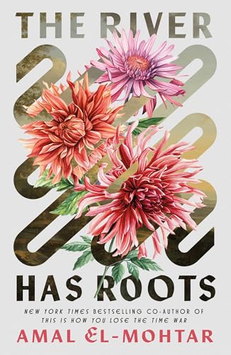 The River Has Roots by Amal El-Mohtar - Book Outlet