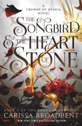The Songbird & the Heart of Stone (The Shadowborn Duet, Bk. 1) by ...
