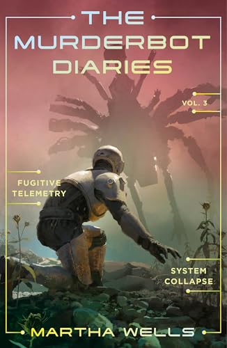 The Murderbot Diaries (Vol. 3: Fugitive Telemetry, System Collapse) by ...