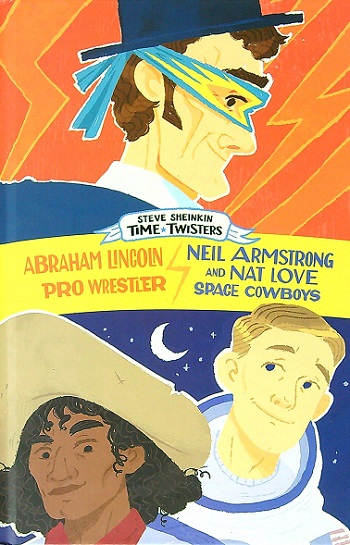 Abraham Lincon: Pro Wrestler/Neil Armstrong and Nat Love: Space Cowboys ...