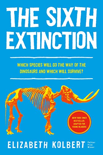 The Sixth Extinction: An Unnatural History (Adapted for Young Readers ...