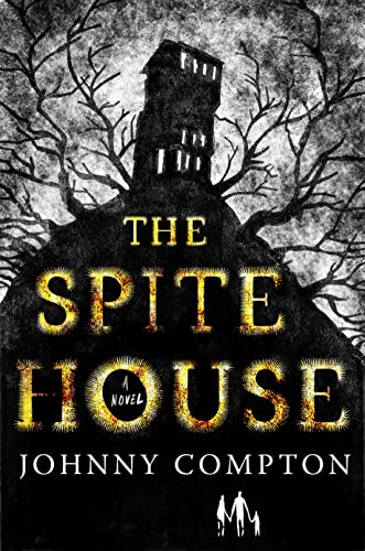 The Spite House by Johnny Compton - Book Outlet