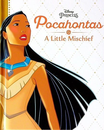Pocahontas: A Little Mischief (Disney Princess) by Rebecca L. Schmidt ...
