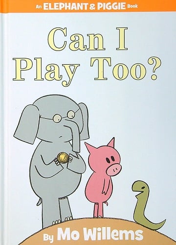 Can I Play Too? (Elephant & Piggie) by Mo Willems - Book Outlet