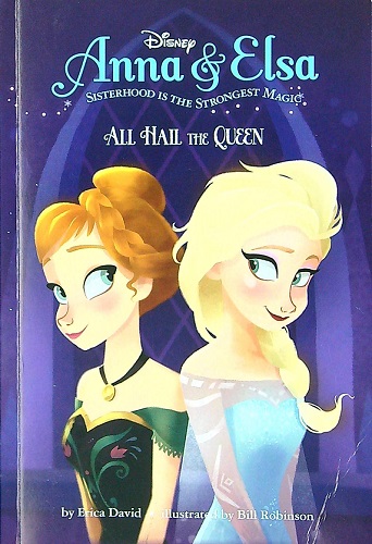 All Hail the Queen (Disney Anna & Elsa) by Erica David - Book Outlet