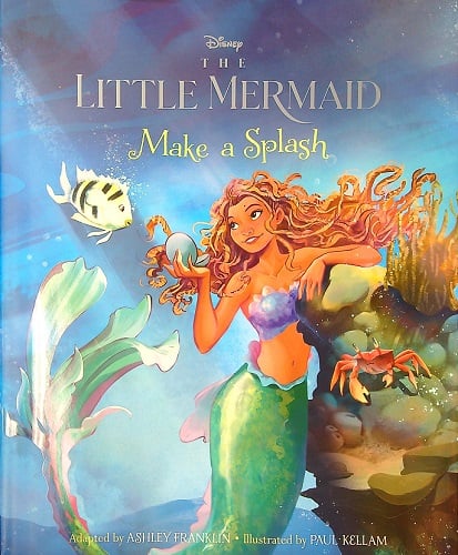 Make a Splash (Disney The Little Mermaid) by Ashley (Adapted by ...