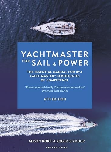 Yachtmaster for Sail and Power: The Essential Manual for RYA ...