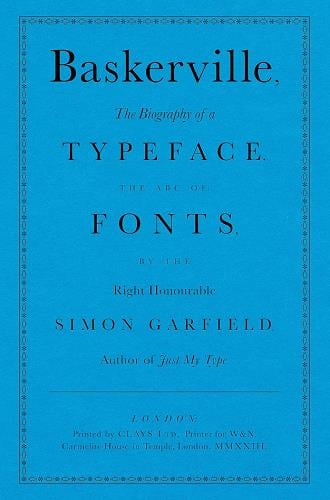 Baskerville: The Biography of a Typeface (The ABC of Fonts) by Simon ...