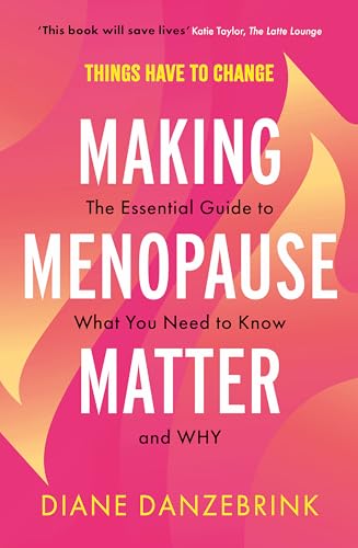 Making Menopause Matter: A Beginner's Guide to What You Should Know and ...