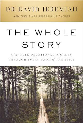 The Whole Story: A 52-Week Devotional Journey Through Every Book of the ...