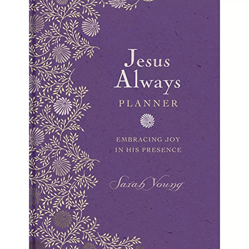Jesus Always Planner: Embracing Joy in His Presence Planner by Sarah ...