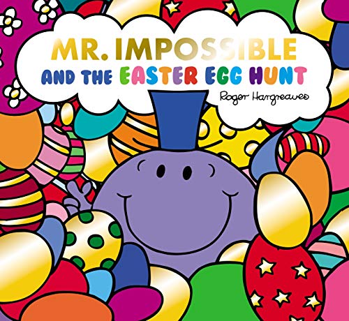Mr Impossible & The Easter Egg Hunt (Mr. Men Little Miss Celebrations ...