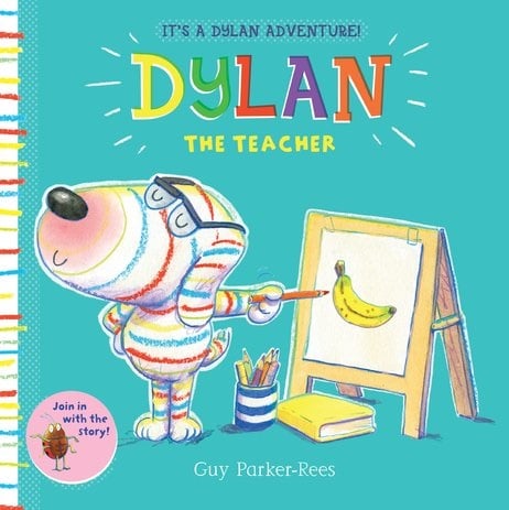 Dylan the Teacher (A Dylan Adventure) by Guy Parker-Rees - Book Outlet