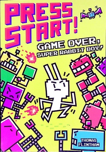 Game Over, Super Rabbit Boy! (Press Start, Bk. 1)
