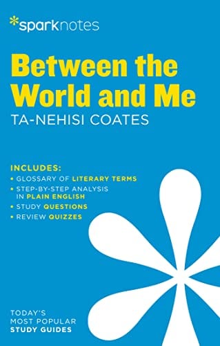Between the World and Me (SparkNotes) by Ta-Nehisi Coates - Book Outlet