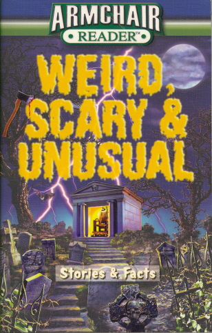 Weird, Scary and Unusual - Stories and Facts (Armchair Reader)