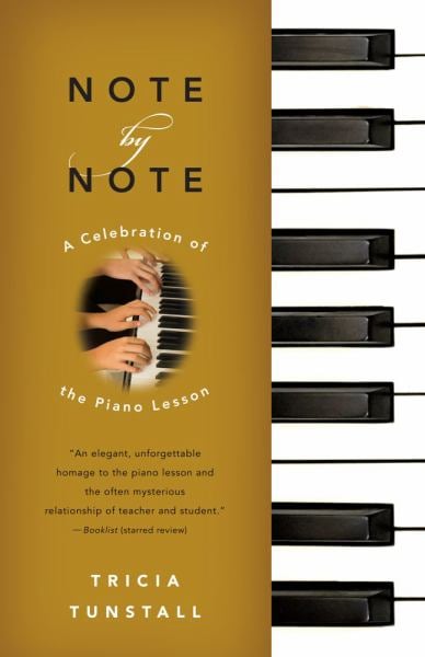 Note by Note: A Celebration of the Piano Lesson by Tricia Tunstall ...