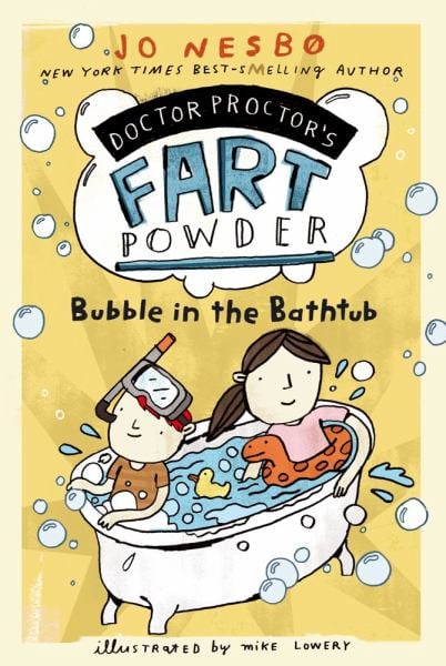 Bubble in the Bathtub (Doctor Proctor's Fart Powder, Bk. 2) by Jo Nesbo ...
