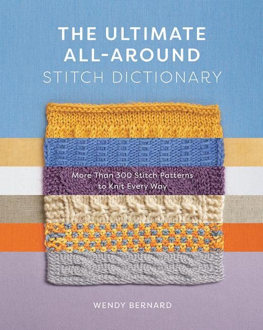 The Ultimate All-Around Stitch Dictionary: More Than 300 Stitch ...