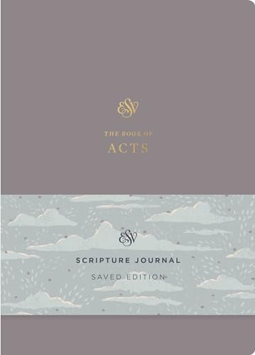 ESV, Scripture Journal: The Book of Acts (Saved Edition) by Crossway ...