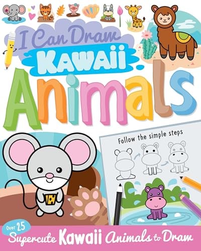 I Can Draw Kawaii Animals: Learn How to Draw Over 25 Super-Cute Animals ...