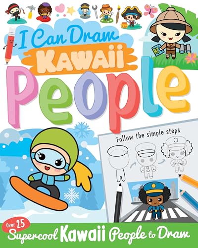 I Can Draw Kawaii People: Learn How to Draw Over 25 Super-Cool People ...