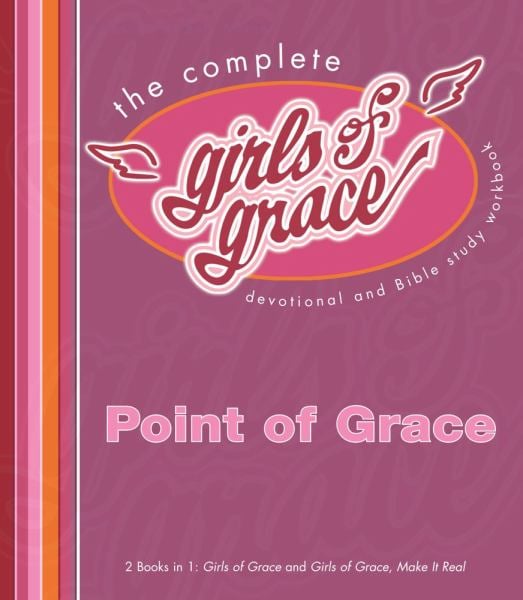 The Complete Girls of Grace Devotional and Bible Study Workbook by ...