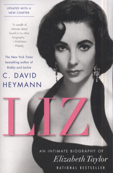 Liz: An Intimate Biography of Elizabeth Taylor (Updated) by C. David ...