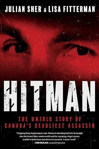 Hitman: The Untold Story of Canada's Deadliest Assassin by Julian Sher ...