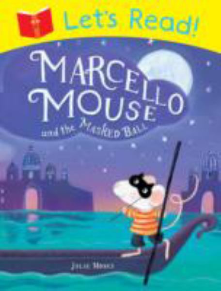 Marcello Mouse and the Masked Ball (Let's Read!) by Julie Monks - Book ...