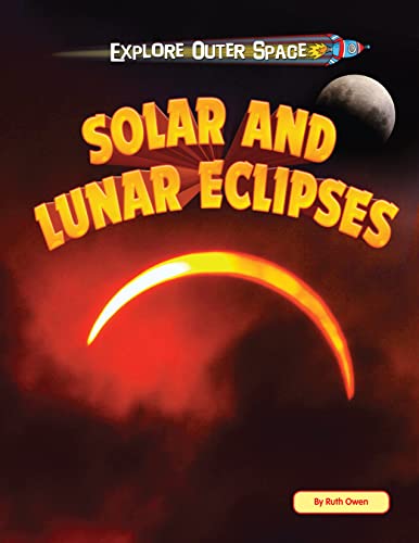 Solar and Lunar Eclipses (Explore Outer Space) by Ruth Owen - Book Outlet