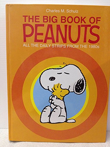 The Big Book of Peanuts, All the Daily Strips From the 1980's by ...