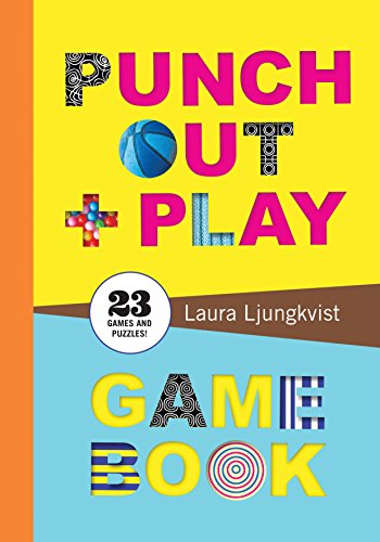 Punch Out & Play Game Book: 23 Games and Puzzles! by Laura Ljungkvist ...