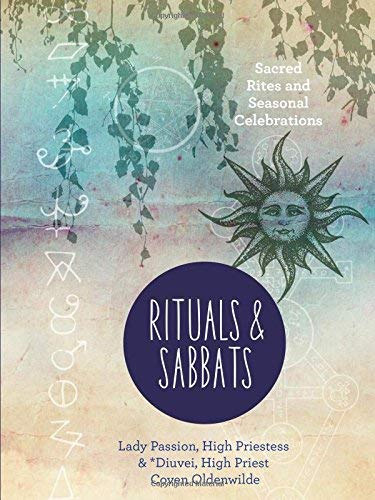 Rituals & Sabbats: Sacred Rites and Seasonal Celebrations by Sterling ...