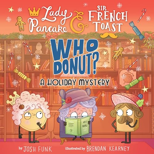 Whodonut? A Holiday Mystery (Lady Pancake & Sir French Toast, Bk. 7) by ...