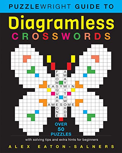 Puzzlewright Guide to Diagramless Crosswords : Over 50 Puzzles With ...