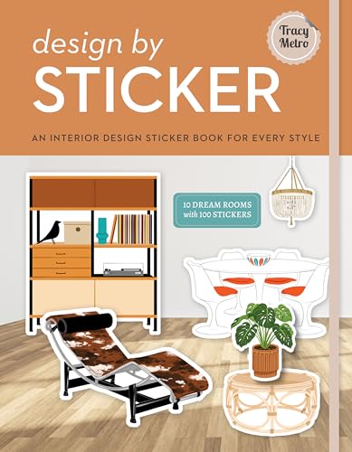 Design by Sticker: An Interior Design Sticker Book for Every Style by ...