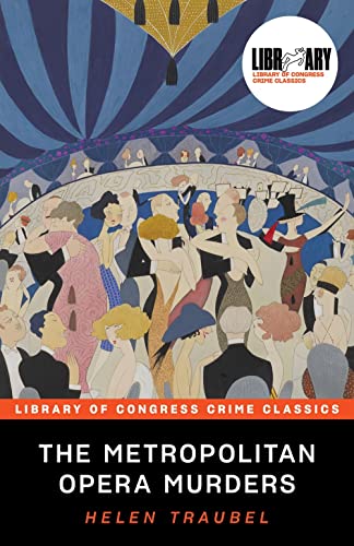 The Metropolitan Opera Murders (Library of Congress Crime Classics) by ...