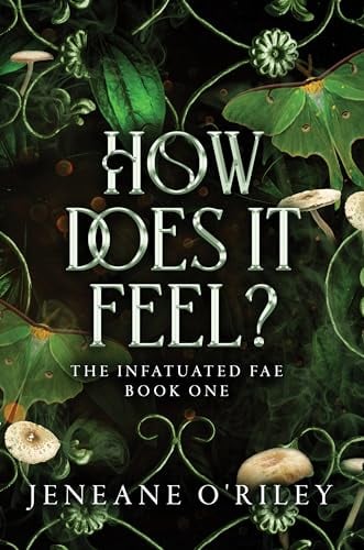 How Does It Feel? (Infatuated Fae, Bk. 1) by Jeneane O'Riley - Book Outlet