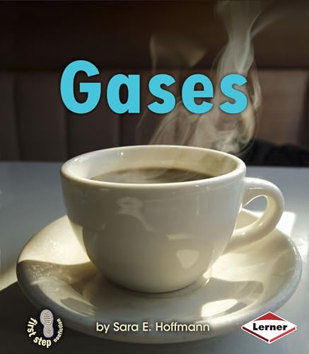 Gases (First Step Nonfiction ? Kinds of Matter) by Sara E. Hoffmann ...